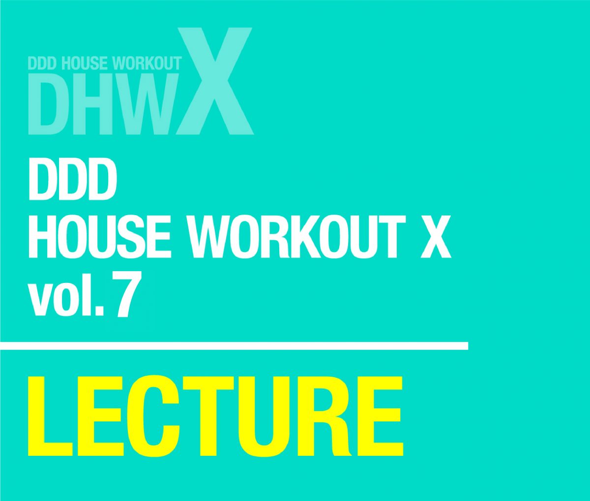 DDD HOUSE WORKOUT X ｜ シリーズ ｜ DDDweb